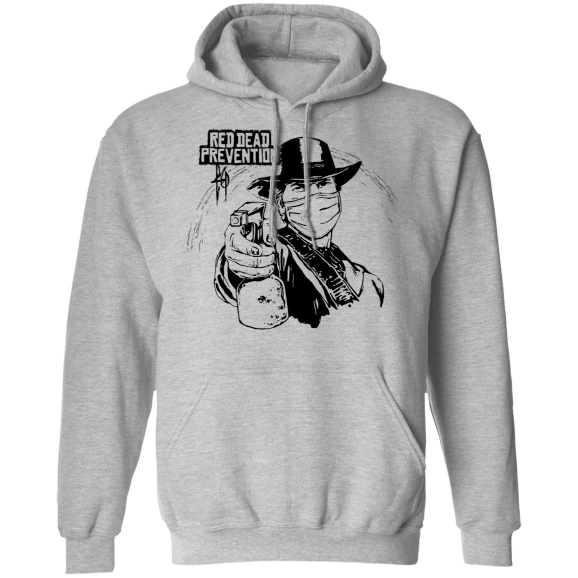 Red Dead Prevention Shirt Red Dead Prevention quarantine shirt is now ...