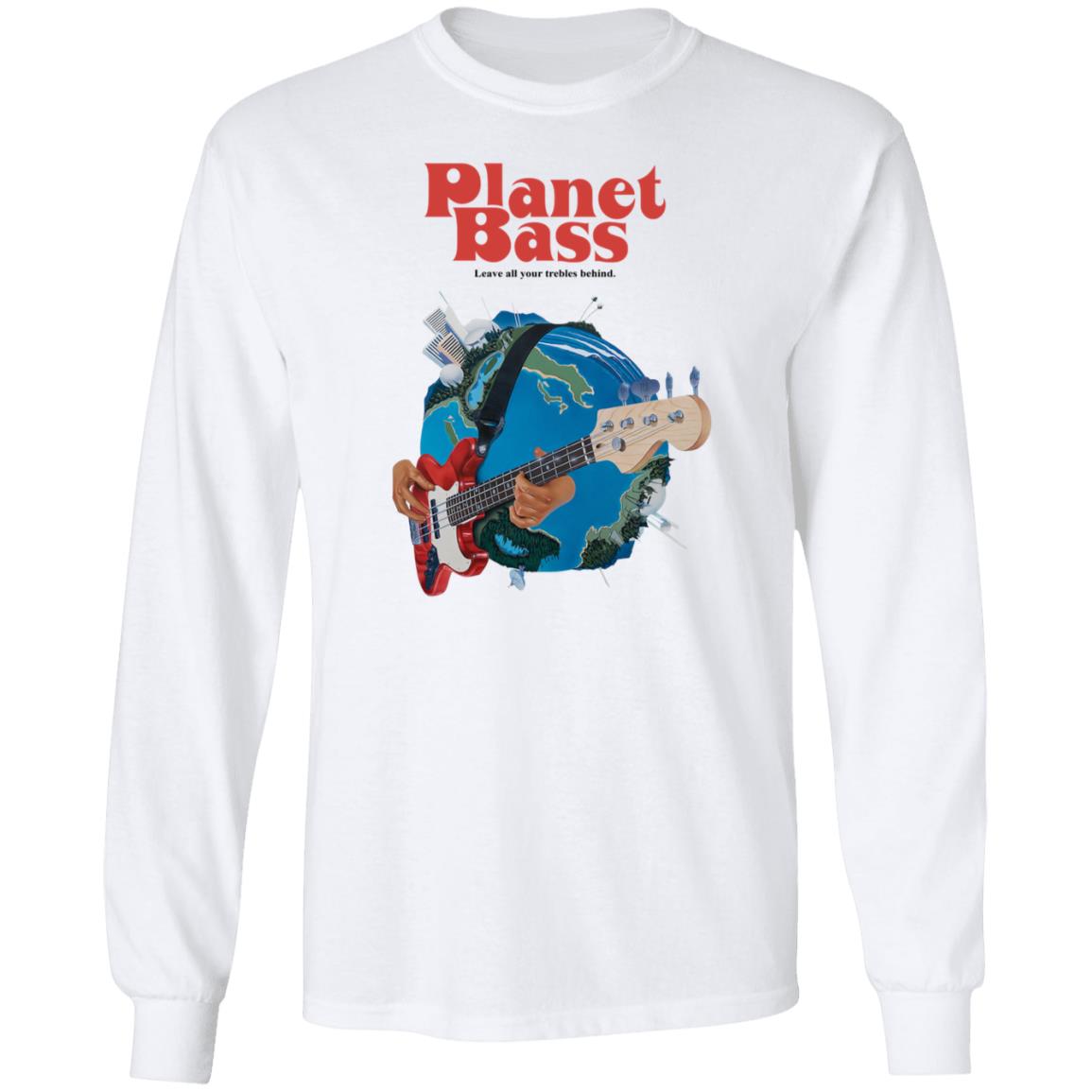 Twrp Band Store Planet Bass Leave All Your Trebles Behind Long Sleeve ...