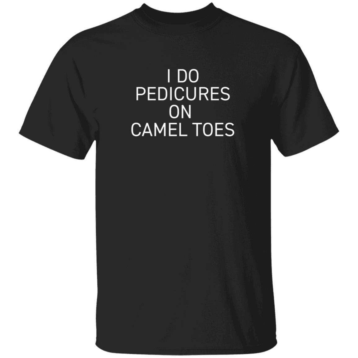 Claire J Cheeseman I Do Pedicure On Camel Toe Shirt - Tiotee