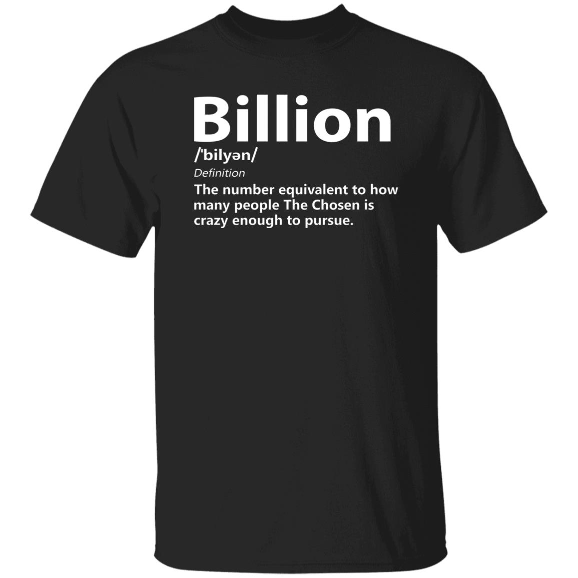 The Chosen Merch Billion Chosen Army T Shirt Billion Definition The ...