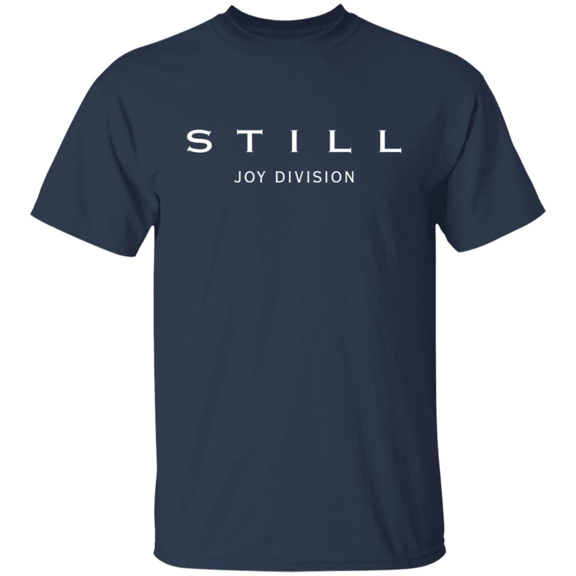 Still 40th Anniversary Joy Division Shirt Joy Division Merch - Tiotee