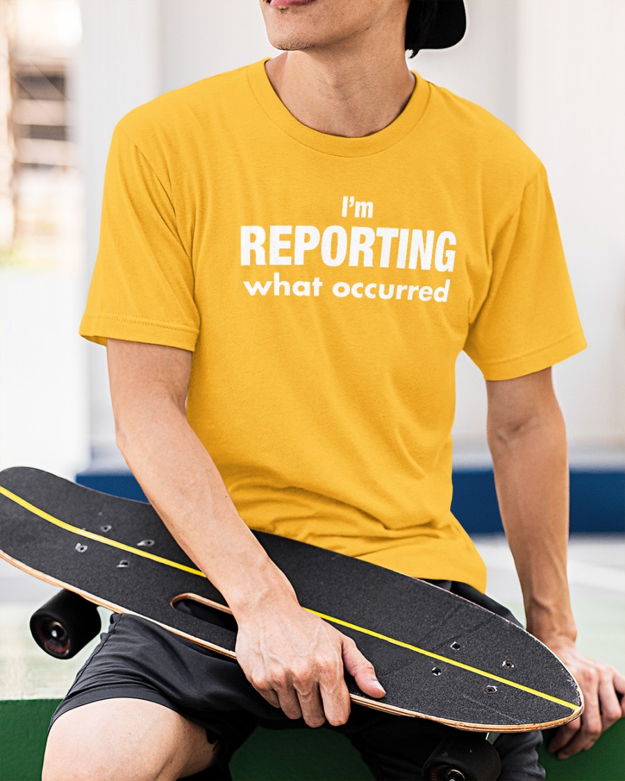 Craig DMauger Craig Mauger I’M Reporting What Occurred Shirt - Tiotee