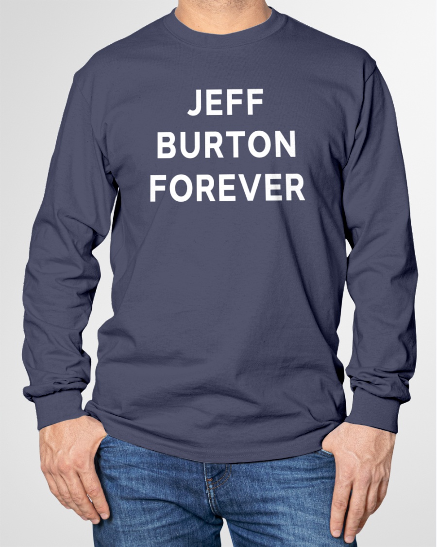 Jeff Burton Forever Shirt Jeff Burton Shirts Merch - Tiotee